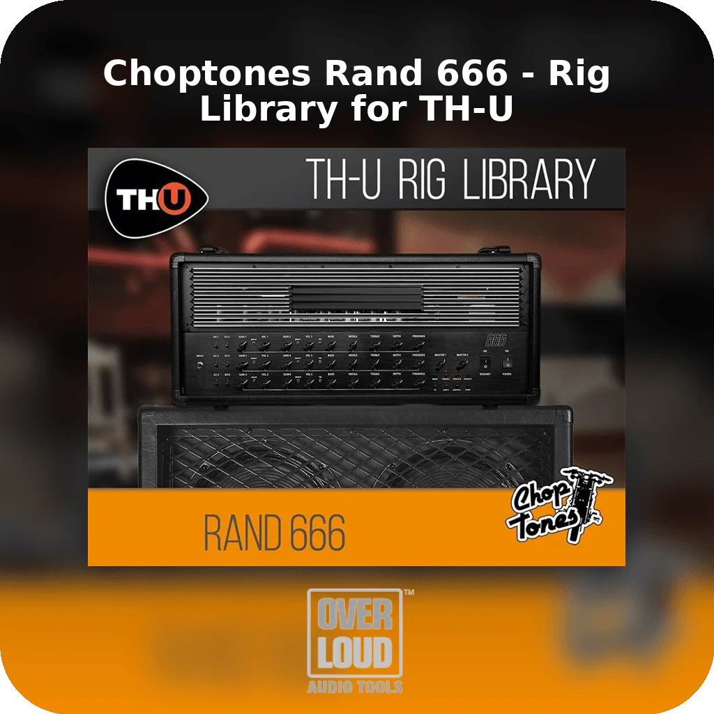 Choptones Rand 666 - Rig Library for TH-U | Bound Plugins