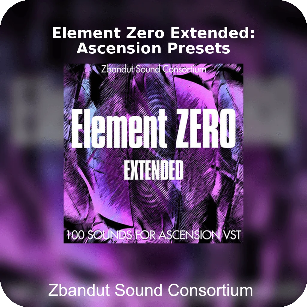 Element Zero Extended: Ascension Presets | Bound Plugins