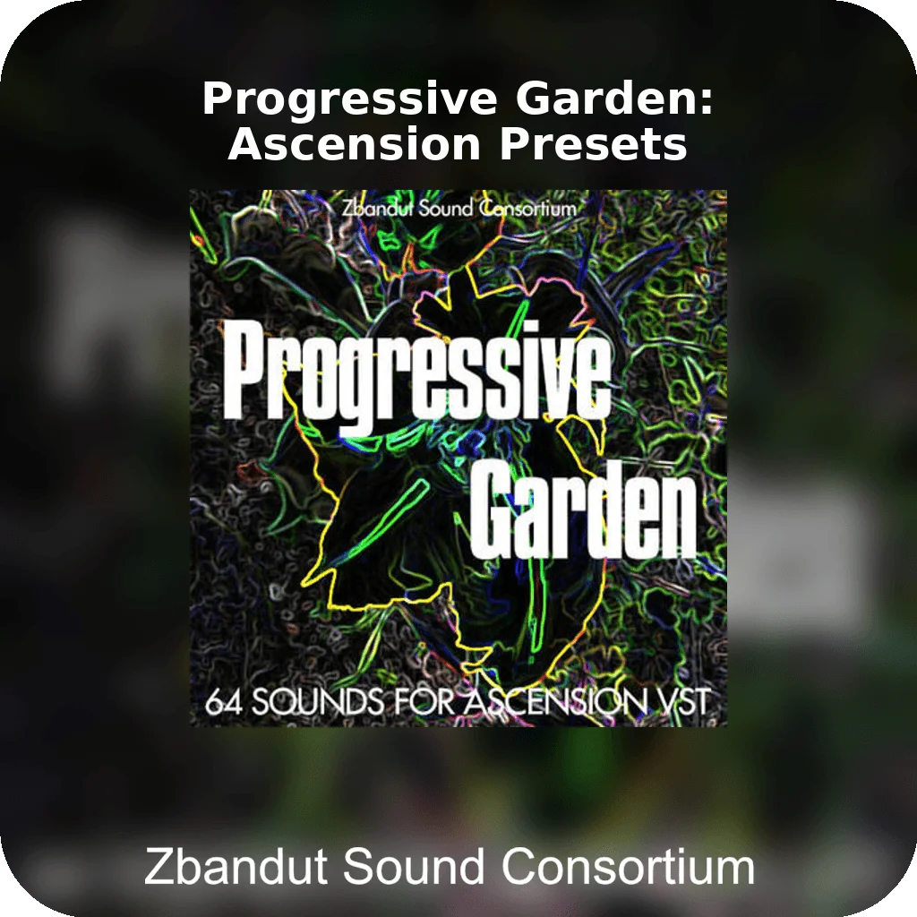 Progressive Garden: Ascension Presets | Bound Plugins
